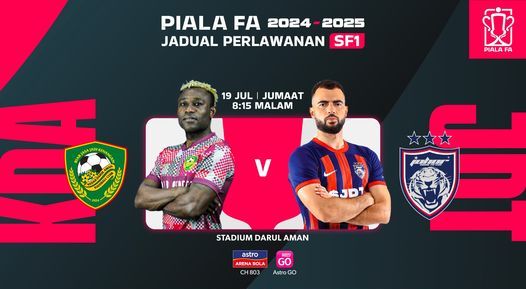Piala FA: Info siaran langsung, live streaming separuh akhir Kedah lwn JDT | Stadium Astro