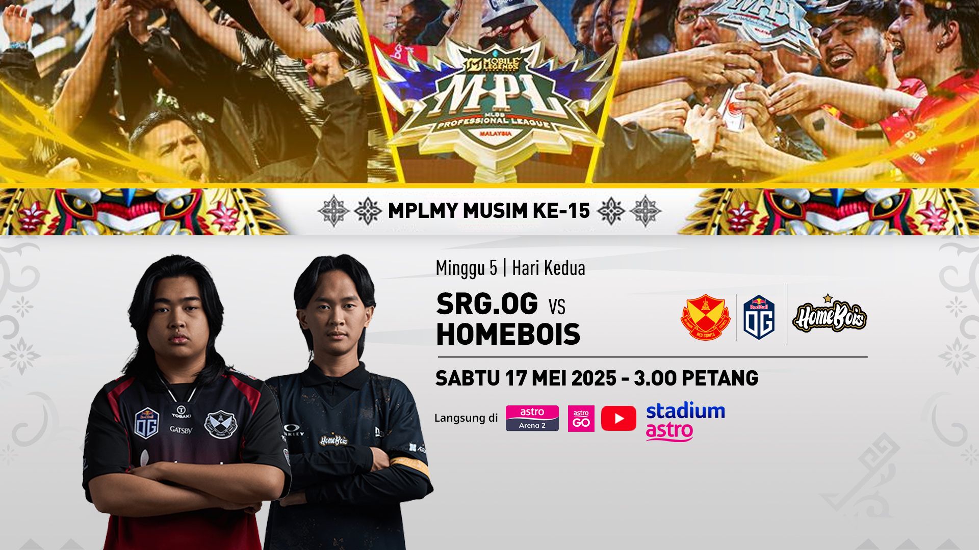 MPLMY S15: SRG.OG atau Homebois? Saksikan LIVE di Stadium Astro ...